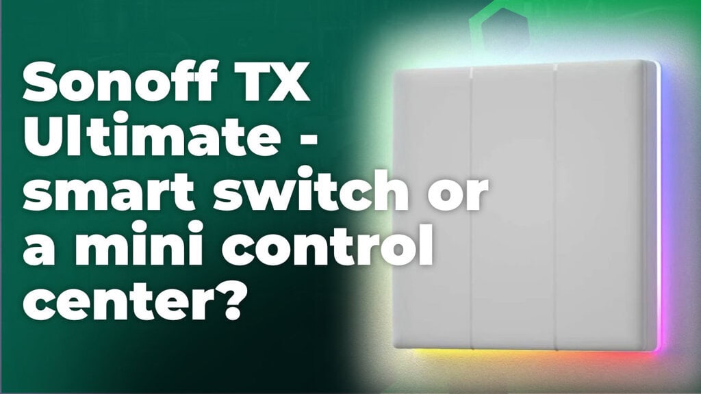 Sonoff TX Ultimate - smart switch or mini control unit? - RandomSmartThings